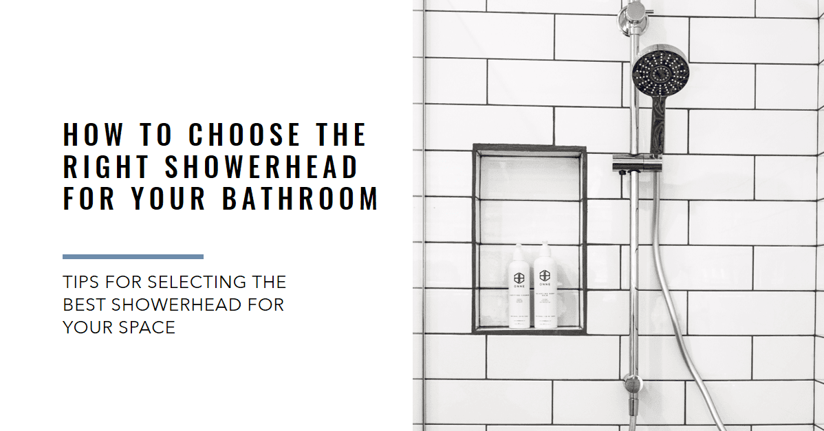 How to Choose the Right Showerhead for Your Bathroom - Service By Scott